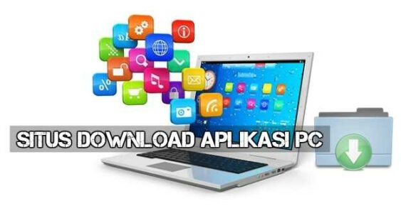 5+ Situs Download Aplikasi PC Gratis Terlengkap